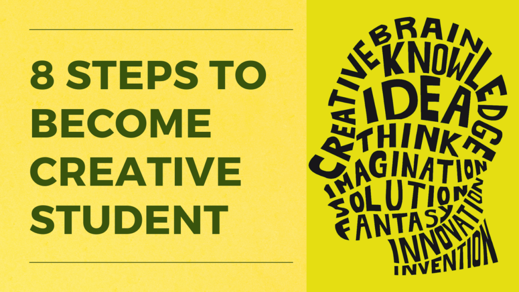 8 Steps To Become Creative Student | Aid the student