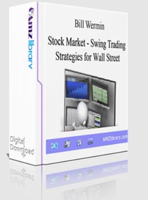 Bill Wermin – Stock Market–Swing Trading Strategies for Wall Street ...