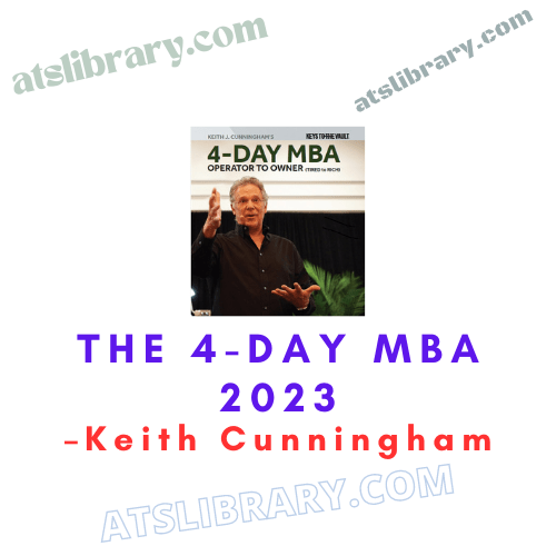 Keith Cunningham – The 4-Day MBA 2023 | Aid the student